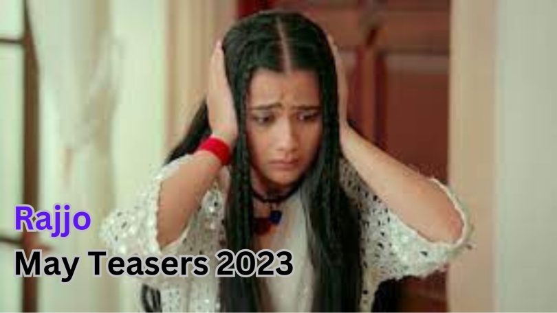 Rajjo Teasers May Teasers 2023 Starlife - Zeelover