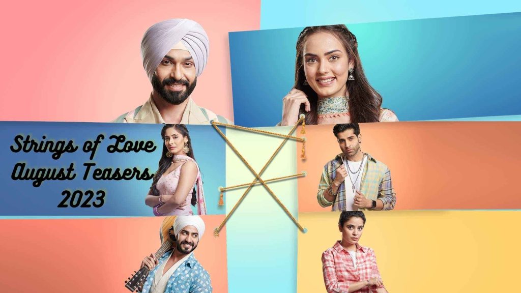 Strings of Love August 2023 Teasers - Zeelover